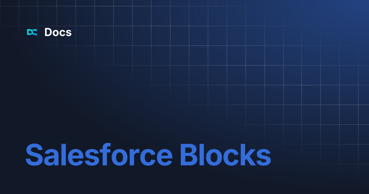 Salesforce Blocks | Docs