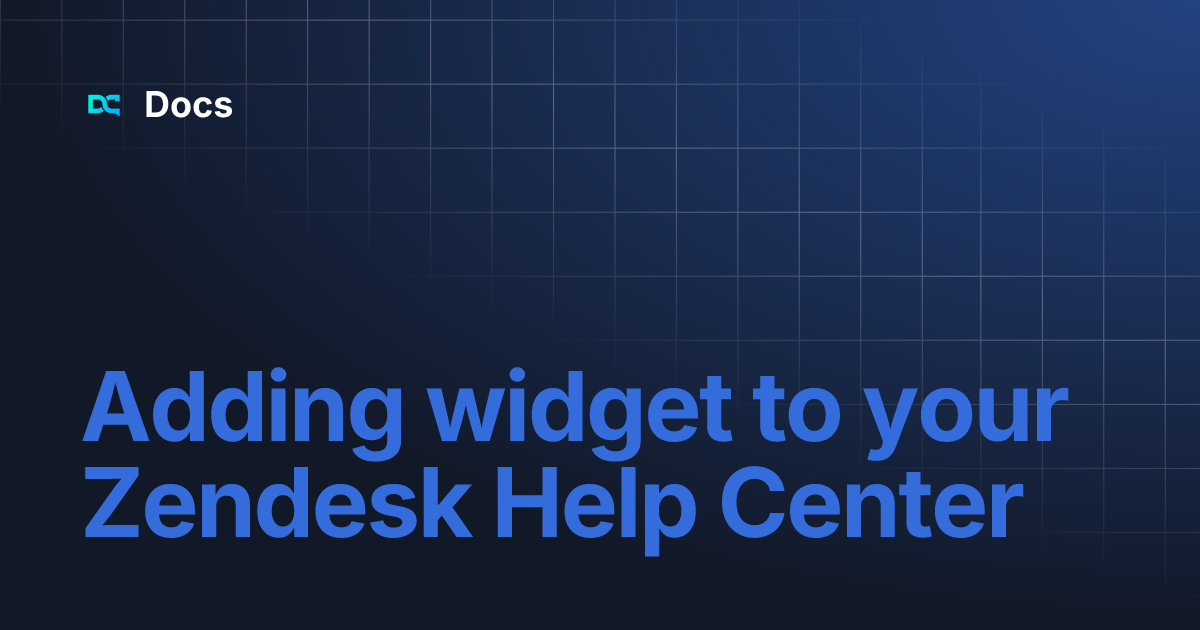 Adding Widget To Your Zendesk Help Center Docs