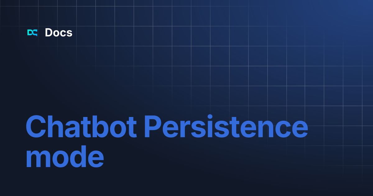 Chatbot Persistence mode | Docs