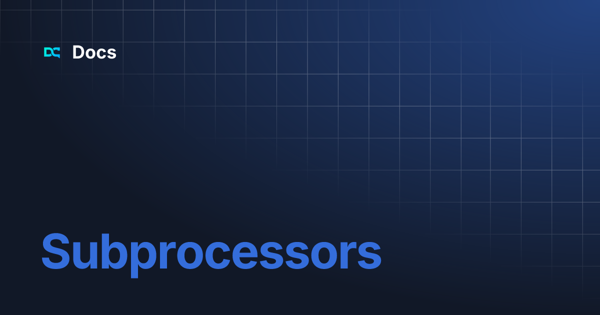 Subprocessors | Docs