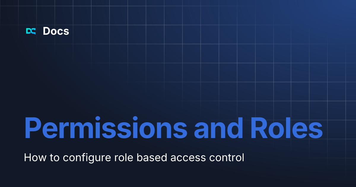 Permissions and Roles | Docs