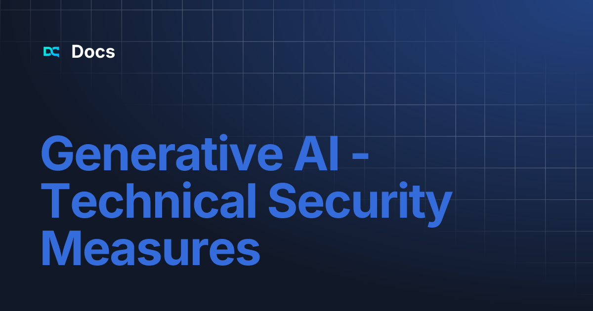 Generative AI - Technical Security Measures | Docs